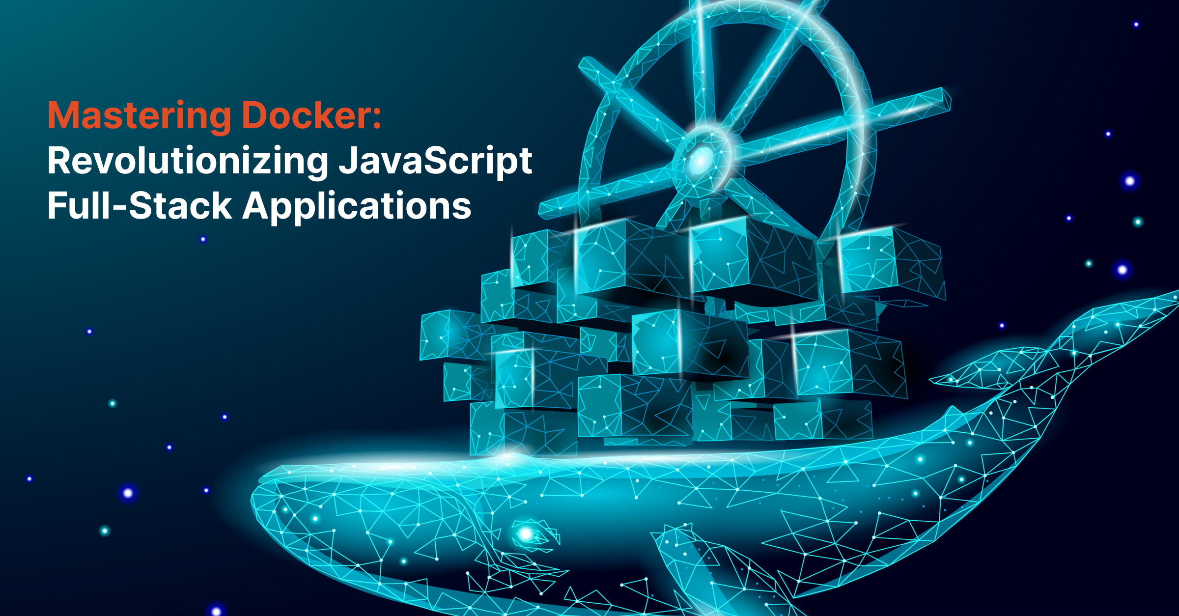 Role of Docker in Optimizing JavaScript Full-Stack Applications