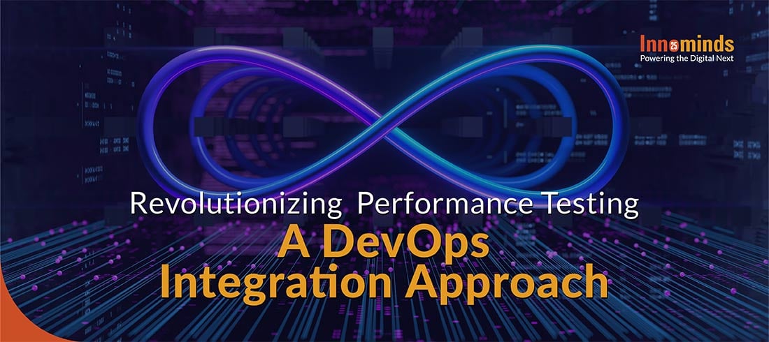 Revolutionizing Performance Testing A Devops Integration Approach Innominds